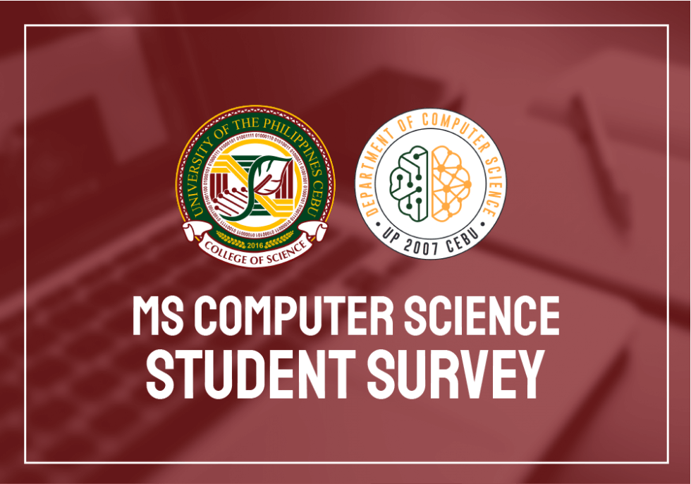 MS Computer Science Student Survey - UP Cebu College of Science